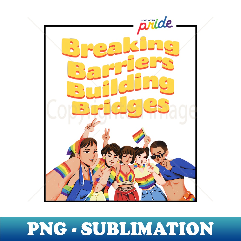 Pride Breaking Barriers Building Bridges - PNG Transparent S - Inspire ...