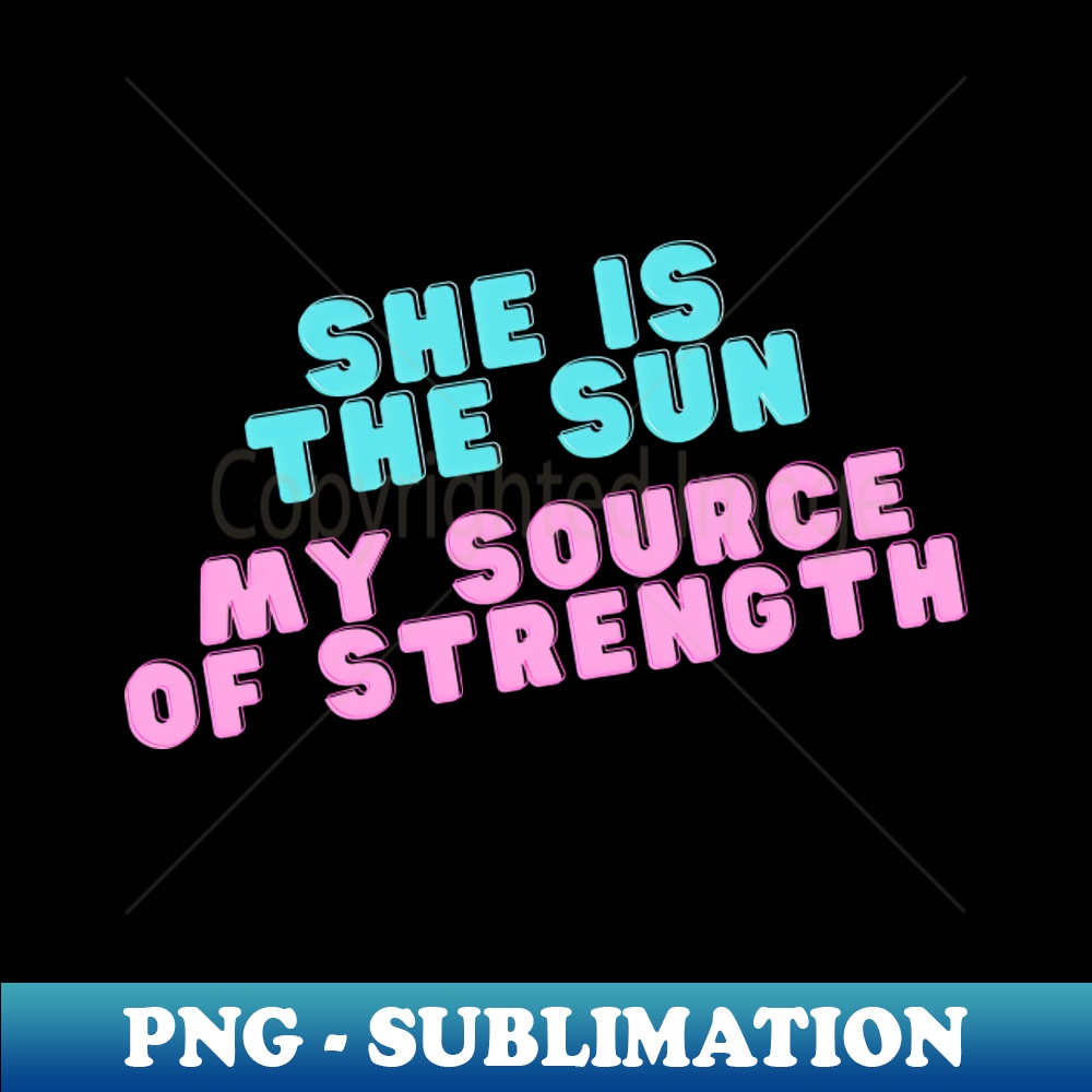 My source of strength - Signature Sublimation PNG File - Cre | Inspire ...