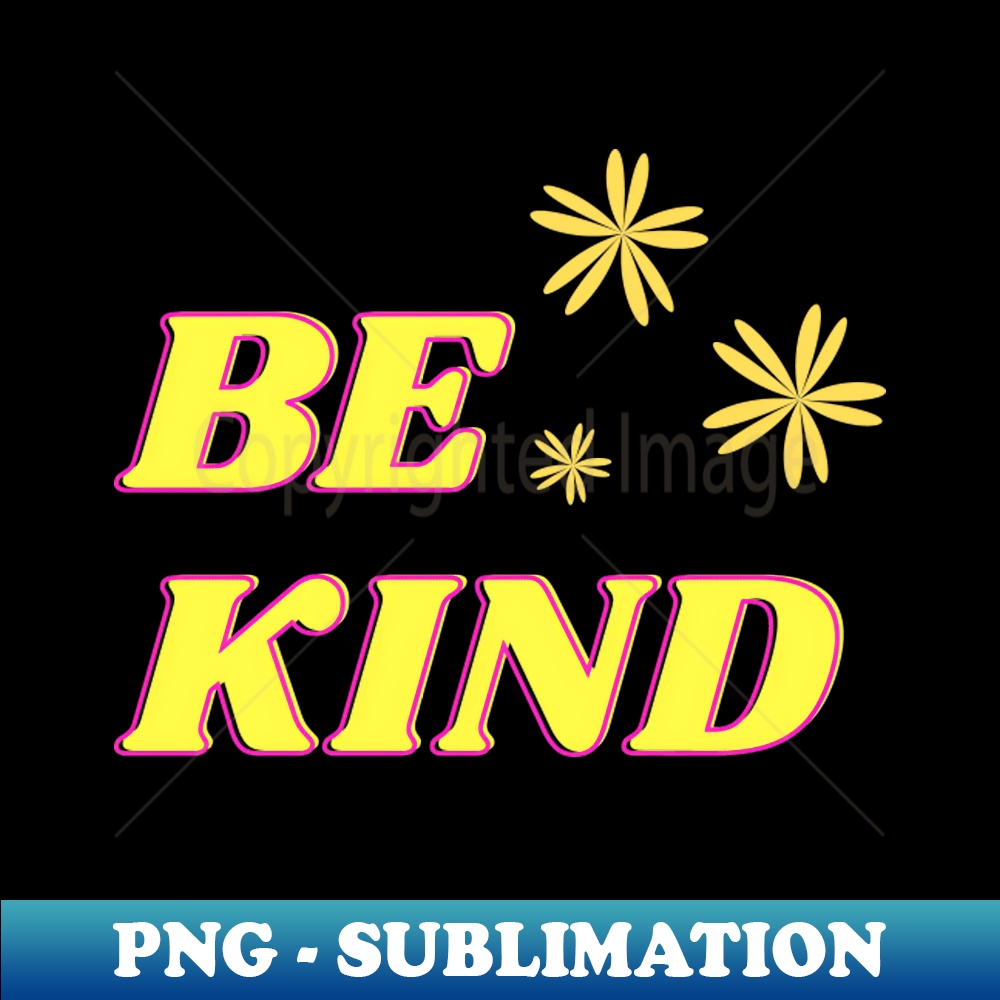 Be Happy Be Kind - Professional Sublimation Digital Download | Inspire ...