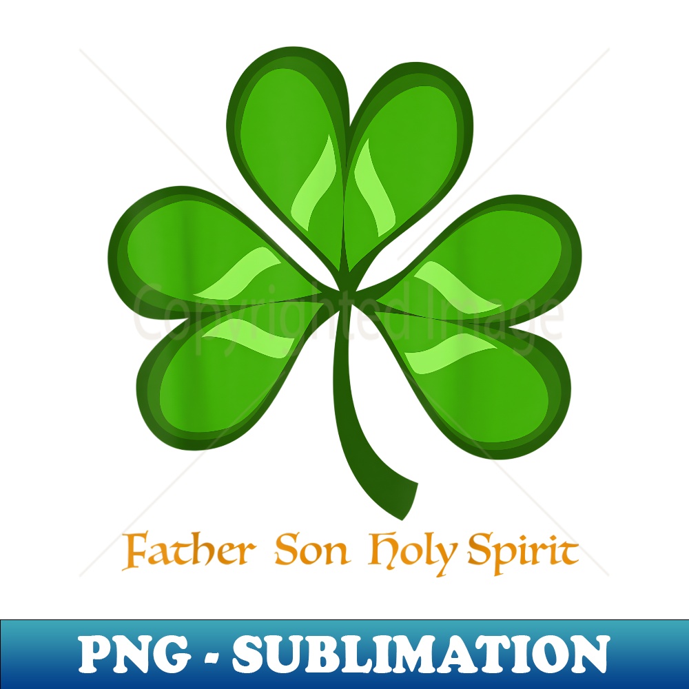 The Shamrock a Three Leaf Clover Father Son and Holy Spirit | Inspire ...