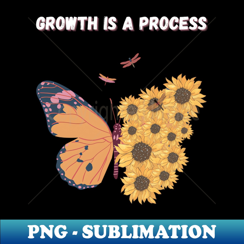Growth is a process - PNG Transparent Sublimation Design - F | Inspire ...