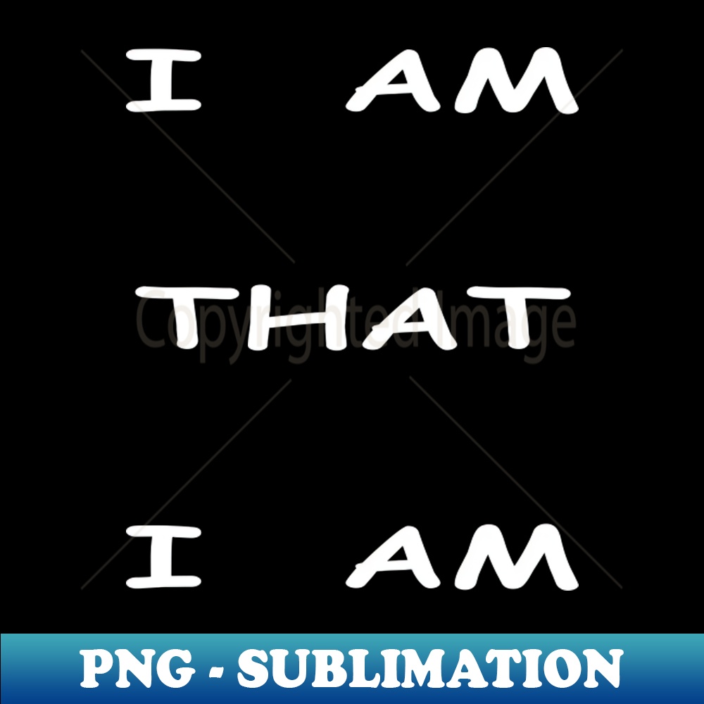 I Am That I Am transparent - Modern Sublimation PNG File - U | Inspire ...