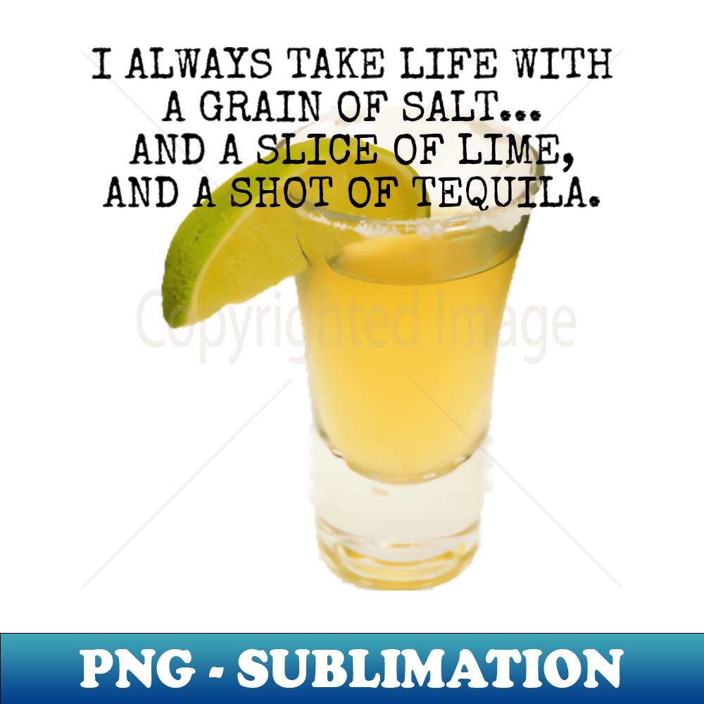 I always take life with a grain of salt - Modern Sublimation - Inspire ...