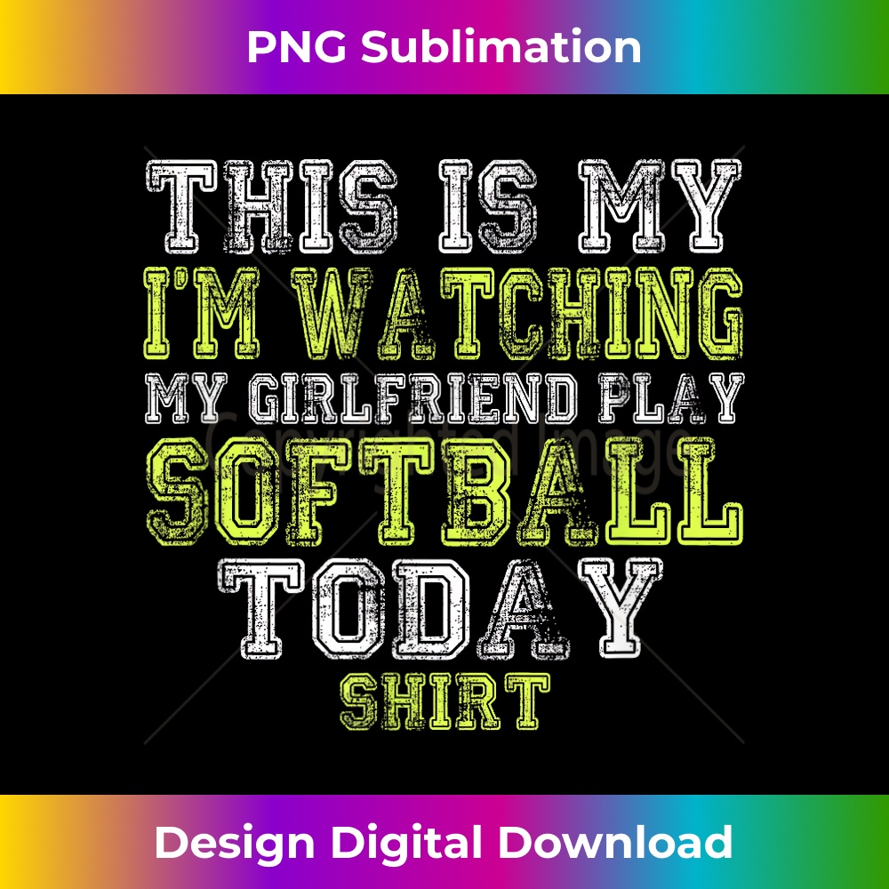 This Is My I'm Watching Girlfriend Play Softball Today - Cla | Inspire ...