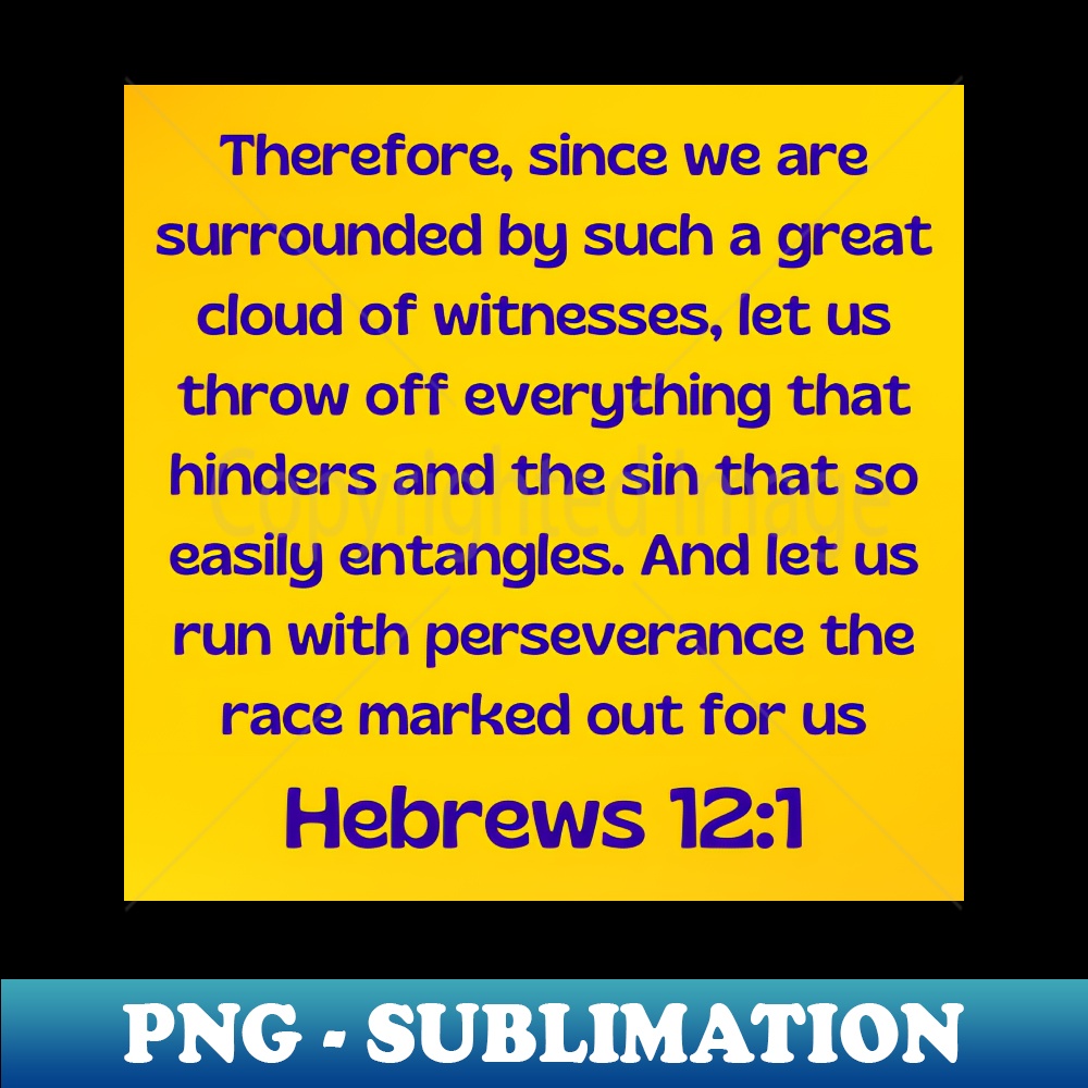 Bible Verse Hebrews 121 - Sublimation-Ready PNG File - Bring - Inspire ...