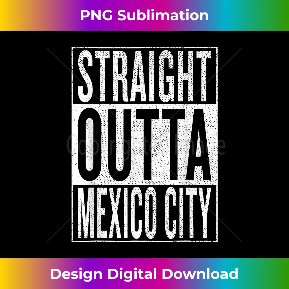 Straight Outta Mexico City Great Travel & Gift Idea - Minima | Inspire ...