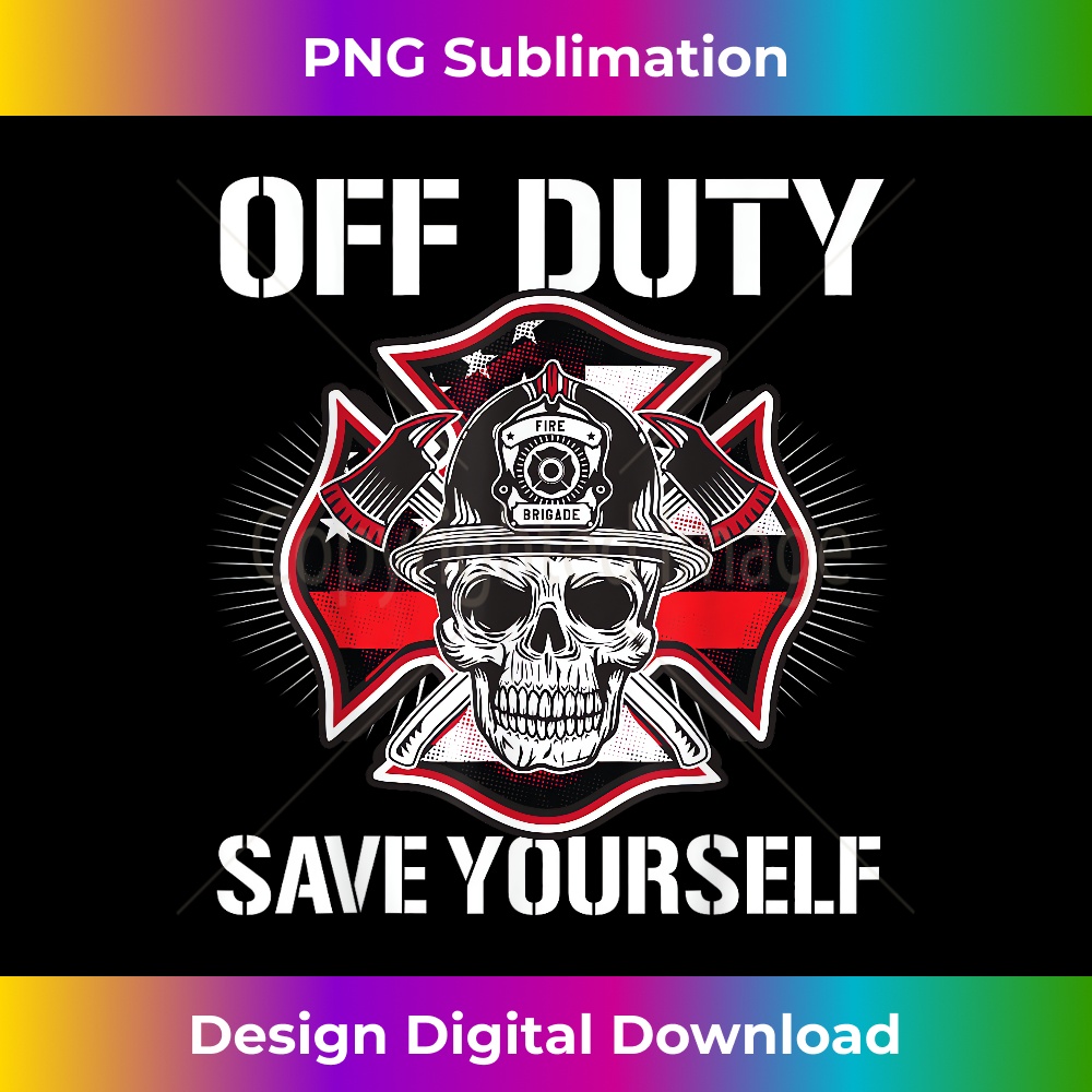 Off Duty Save Yourself Firefighter Retirement Fireman Gift - | Inspire ...