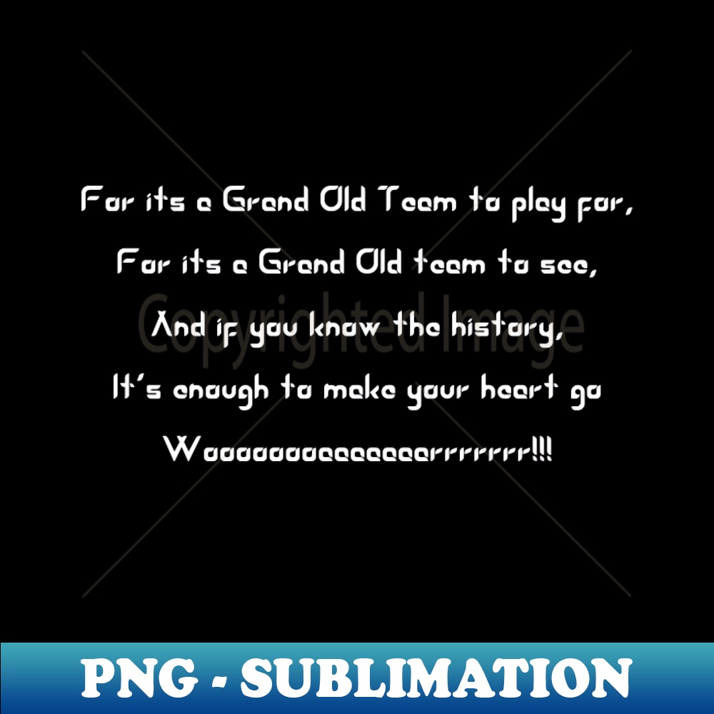Grand old team to play for chant - Sublimation-Ready PNG Fil | Inspire ...