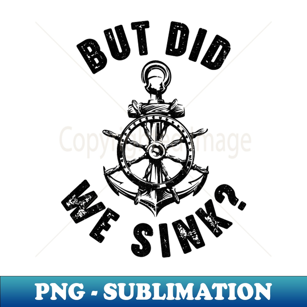 Funny Boat Captain For Boater Men Women But Did We Sink - Su | Inspire ...