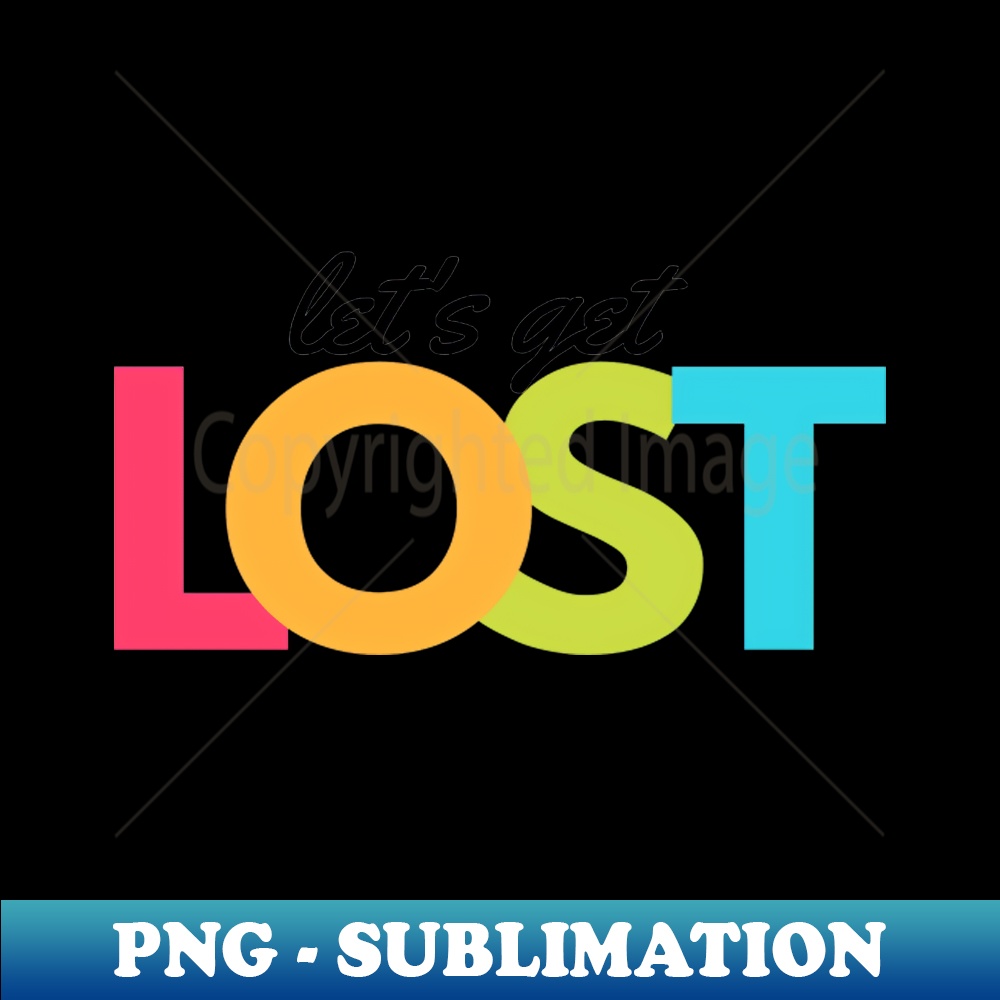 Amazing lets get lost Logo - PNG Transparent Digital Downloa | Inspire ...