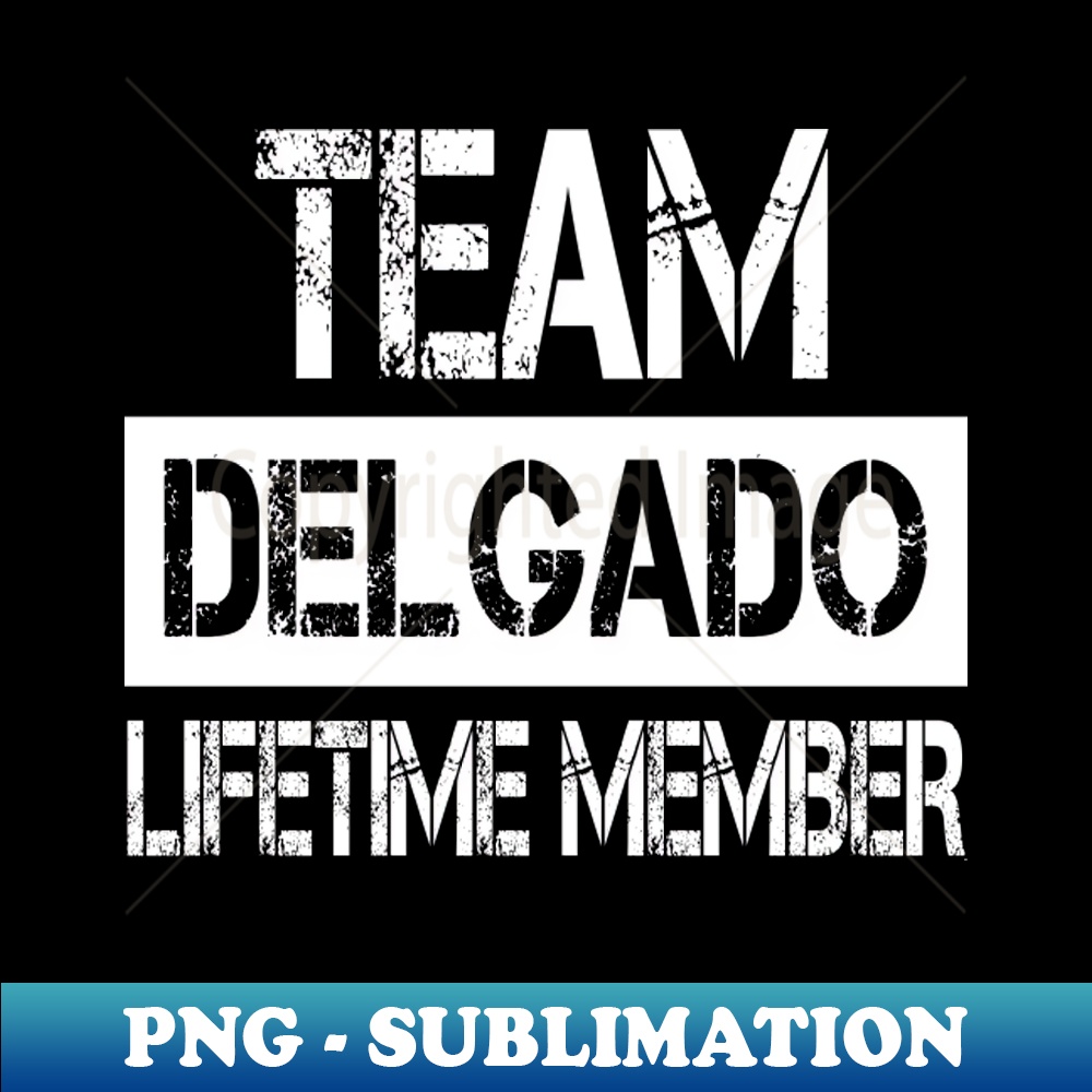 Delgado Name - Team Delgado Lifetime Member - Exclusive PNG | Inspire ...