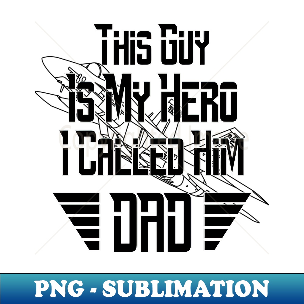 Dad Is My Hero With Fighter Jet Illustration Black - Aesthet | Inspire ...