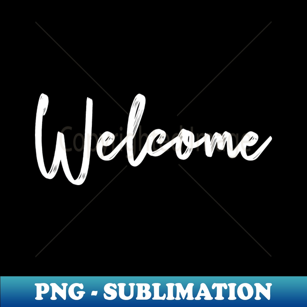 Welcome - Sublimation-Ready PNG File - Add a Festive Touch t | Inspire ...