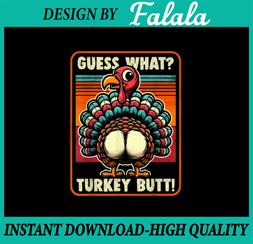 PNG ONLY- Thanksgiving Guess What Turkey Butt Png, Turkey Da | Inspire ...