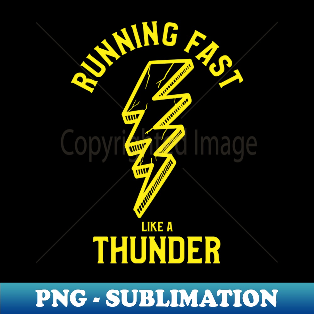 RUN FAST LIKE A THUNDER - Signature Sublimation PNG File - B | Inspire ...