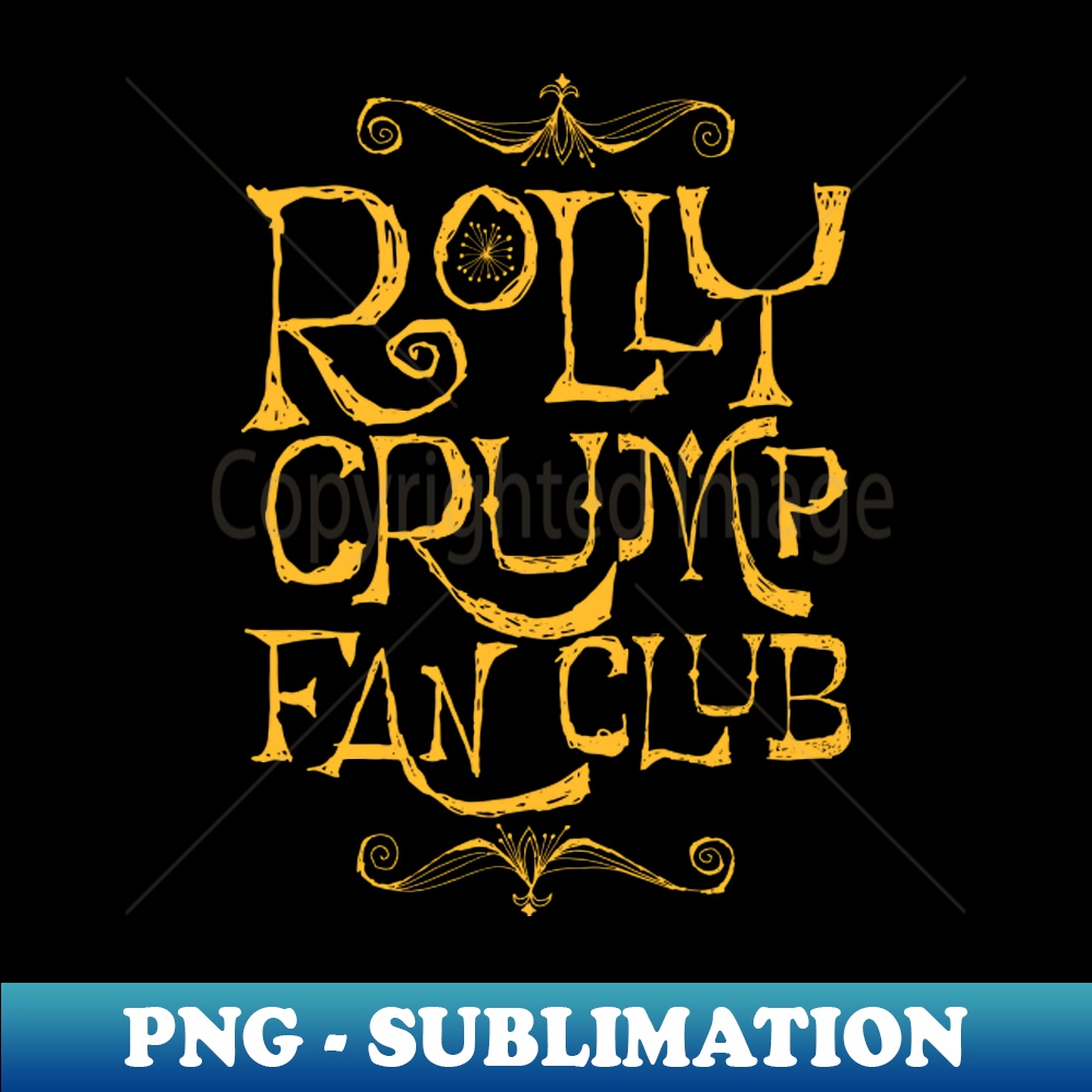 Rolly Crump Fan Club - PNG Transparent Sublimation File - Pe | Inspire ...