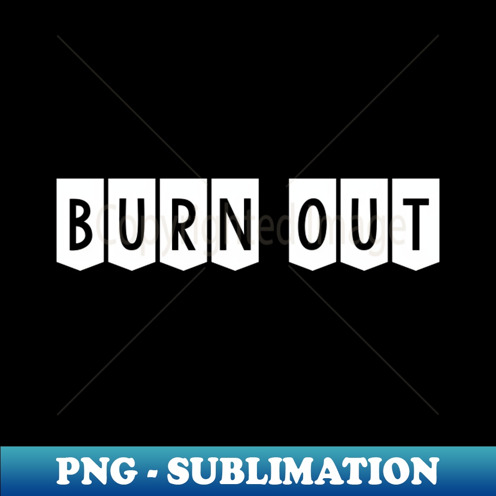 BURN OUT - Aesthetic Sublimation Digital File - Spice Up You | Inspire ...