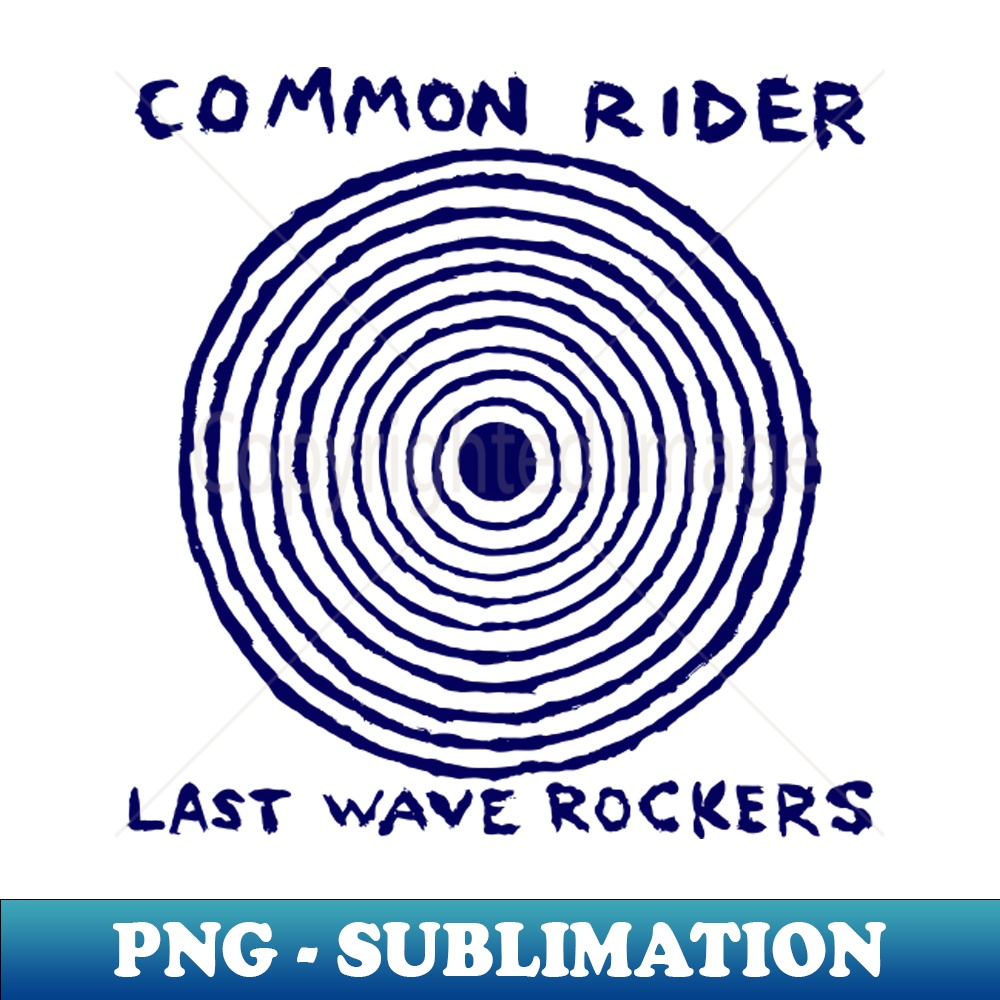 Common Rider Last Wave Rockers - PNG Transparent Sublimation - Inspire ...