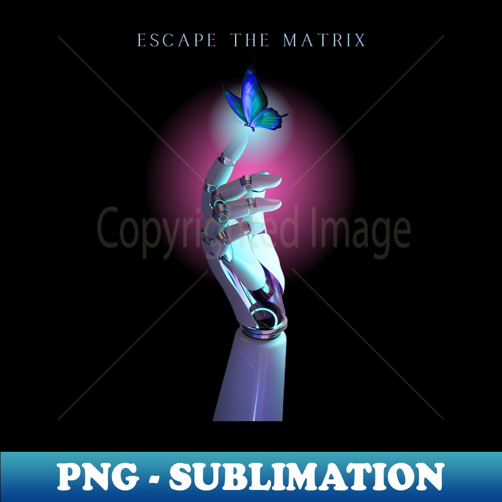 Escape the Matrix - Artistic Sublimation Digital File - Unle | Inspire ...