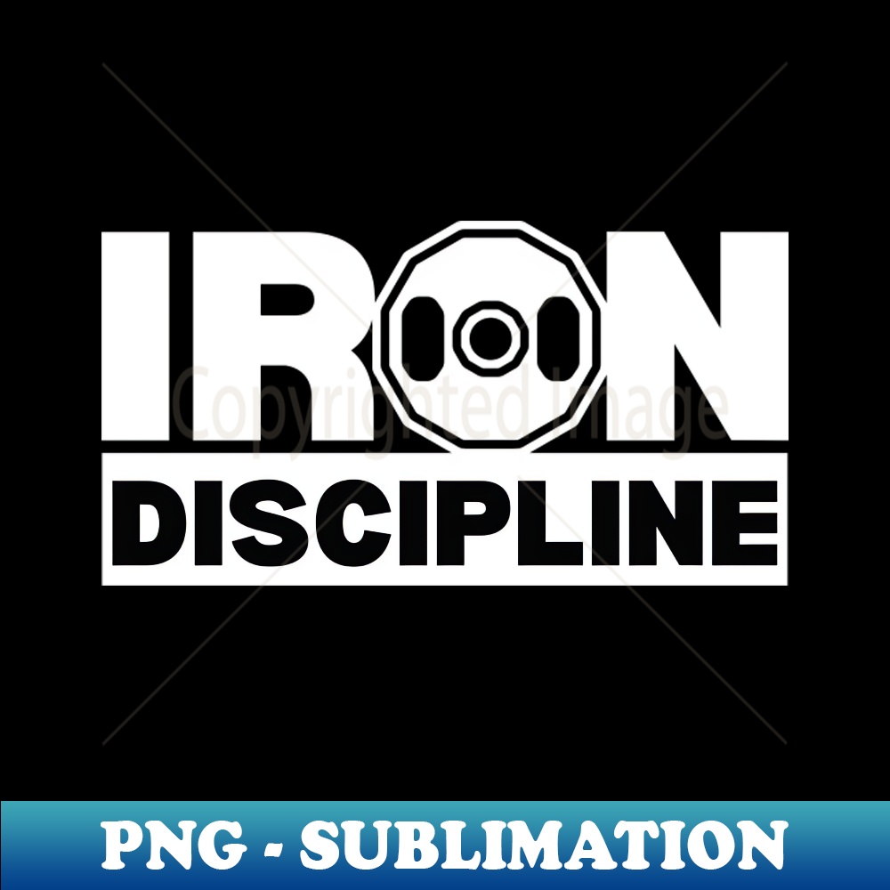 Iron Discipline - Unique Sublimation PNG Download - Bring Yo | Inspire ...
