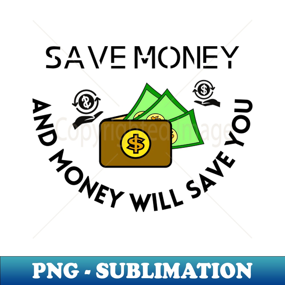 Saving Money Quote - Elegant Sublimation PNG Download - Unle | Inspire ...