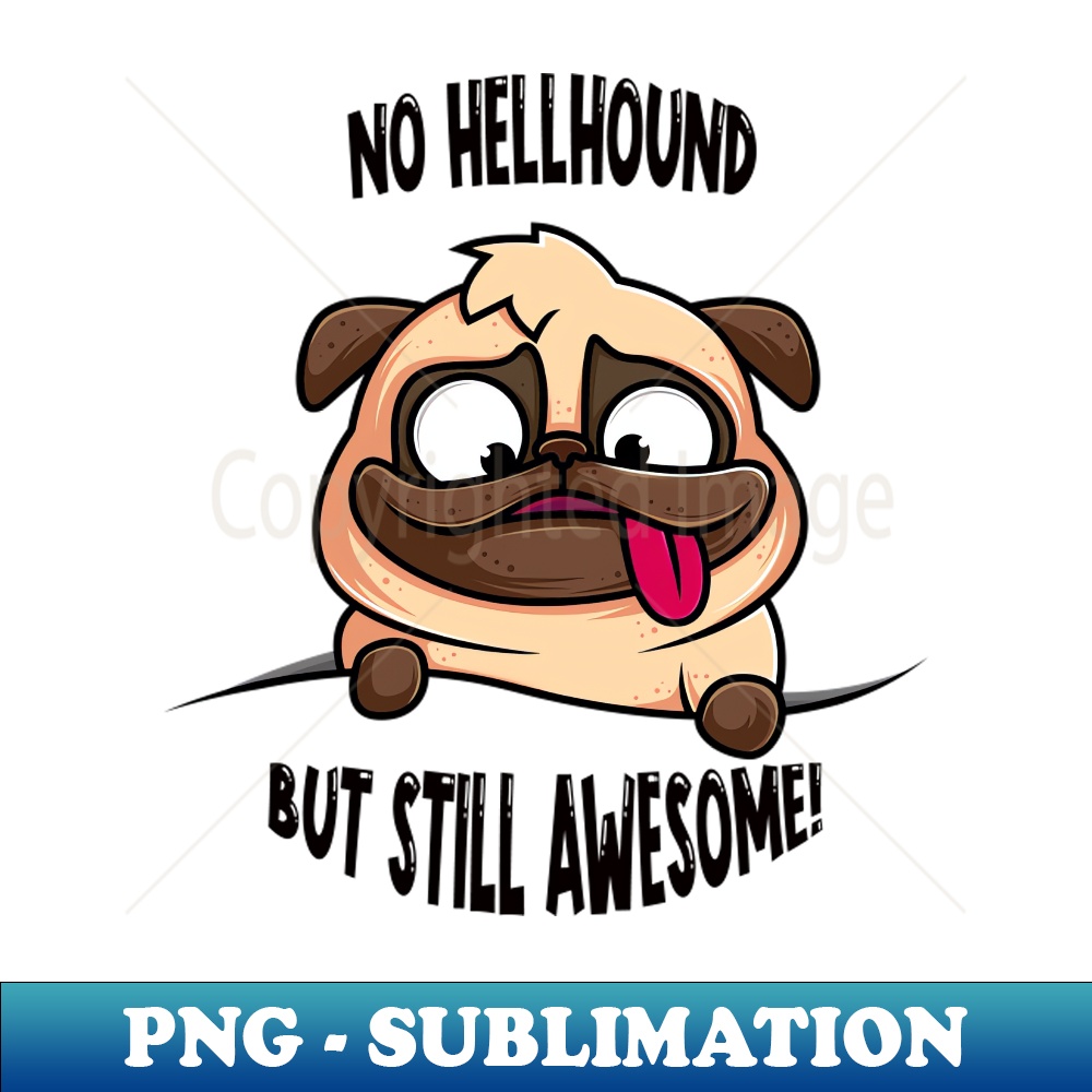 No hellhound but still awesome - PNG Transparent Sublimation | Inspire ...