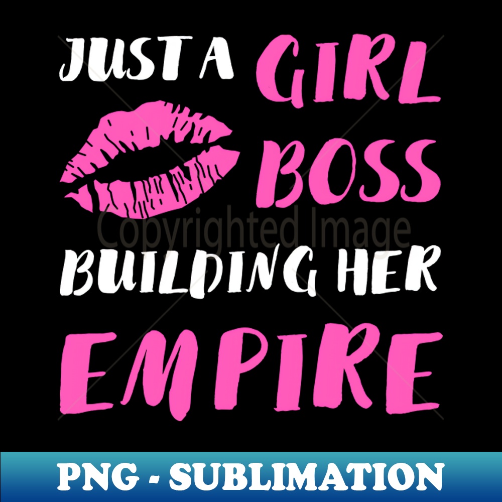 Just A Girl Boss Building Her Empire Female Enterpreneur Wom | Inspire ...