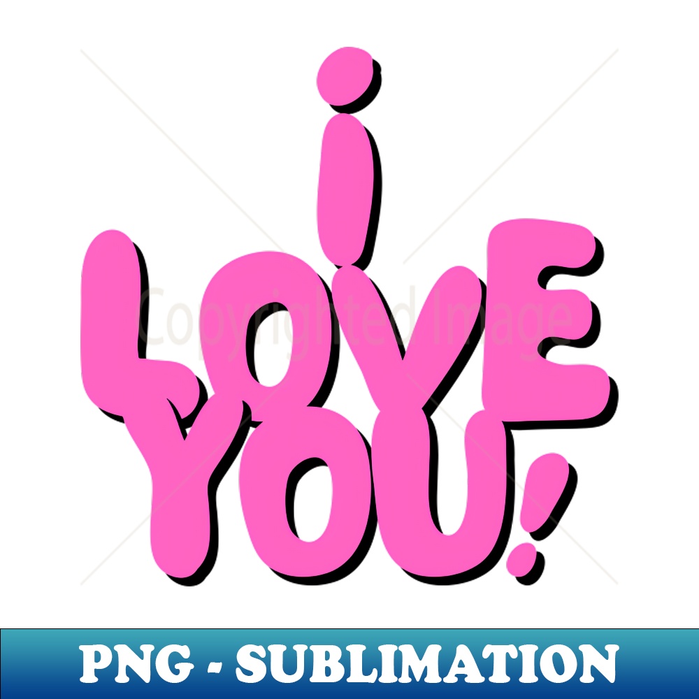 I love you design - Sublimation-Ready PNG File - Perfect for | Inspire ...