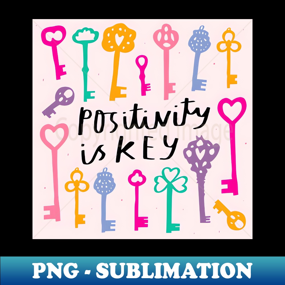 Positivity Key - High-Resolution PNG Sublimation File - Defy - Inspire ...