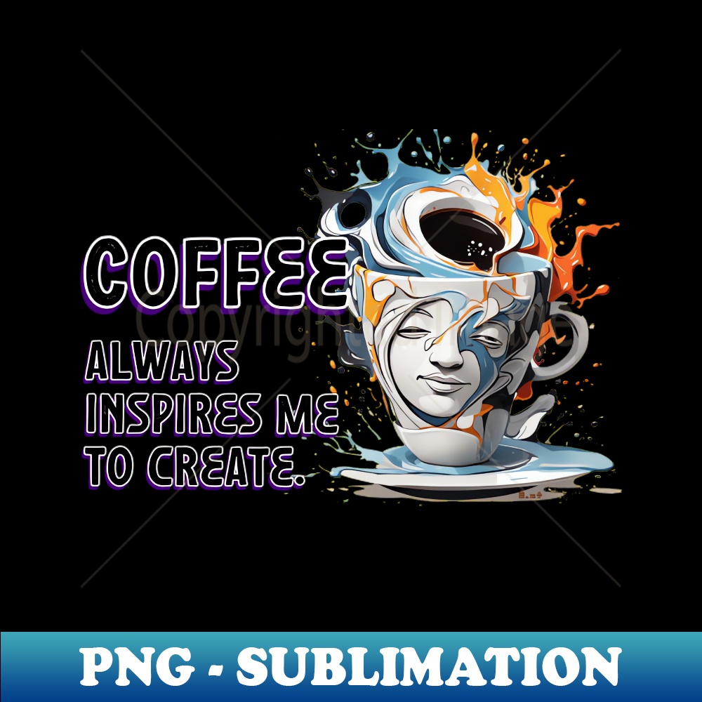 Inspiration in a Cup The Art of Coffee - High-Quality PNG Su | Inspire ...