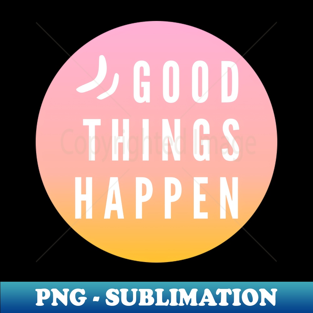 Good things happen - Aesthetic Sublimation Digital File - Fa | Inspire ...