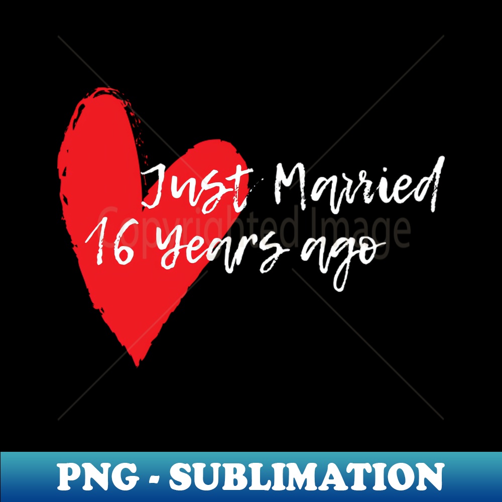 Just Married 16 Years Ago Wife Husband Anniversary Gift - PN | Inspire Uplift