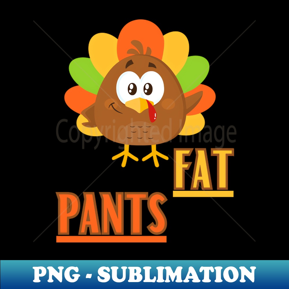 Fat Pants - Premium Sublimation Digital Download - Perfect f | Inspire ...