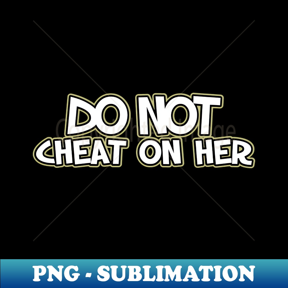 Do not cheat on her - Aesthetic Sublimation Digital File - P | Inspire ...