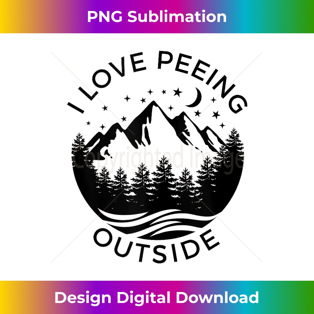 I Love Peeing Outside Love Of Great Outdoors Hiking Camping | Inspire ...