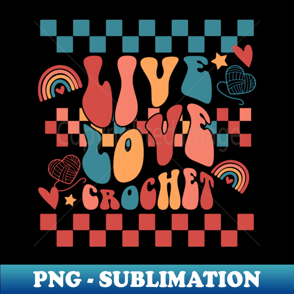 Love Crochet - Exclusive PNG Sublimation Download - Enhance | Inspire Uplift