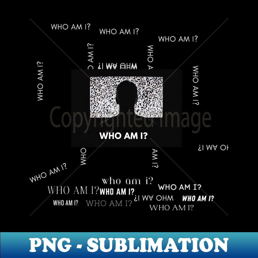 Who am I - PNG Sublimation Digital Download - Capture Imagin | Inspire ...