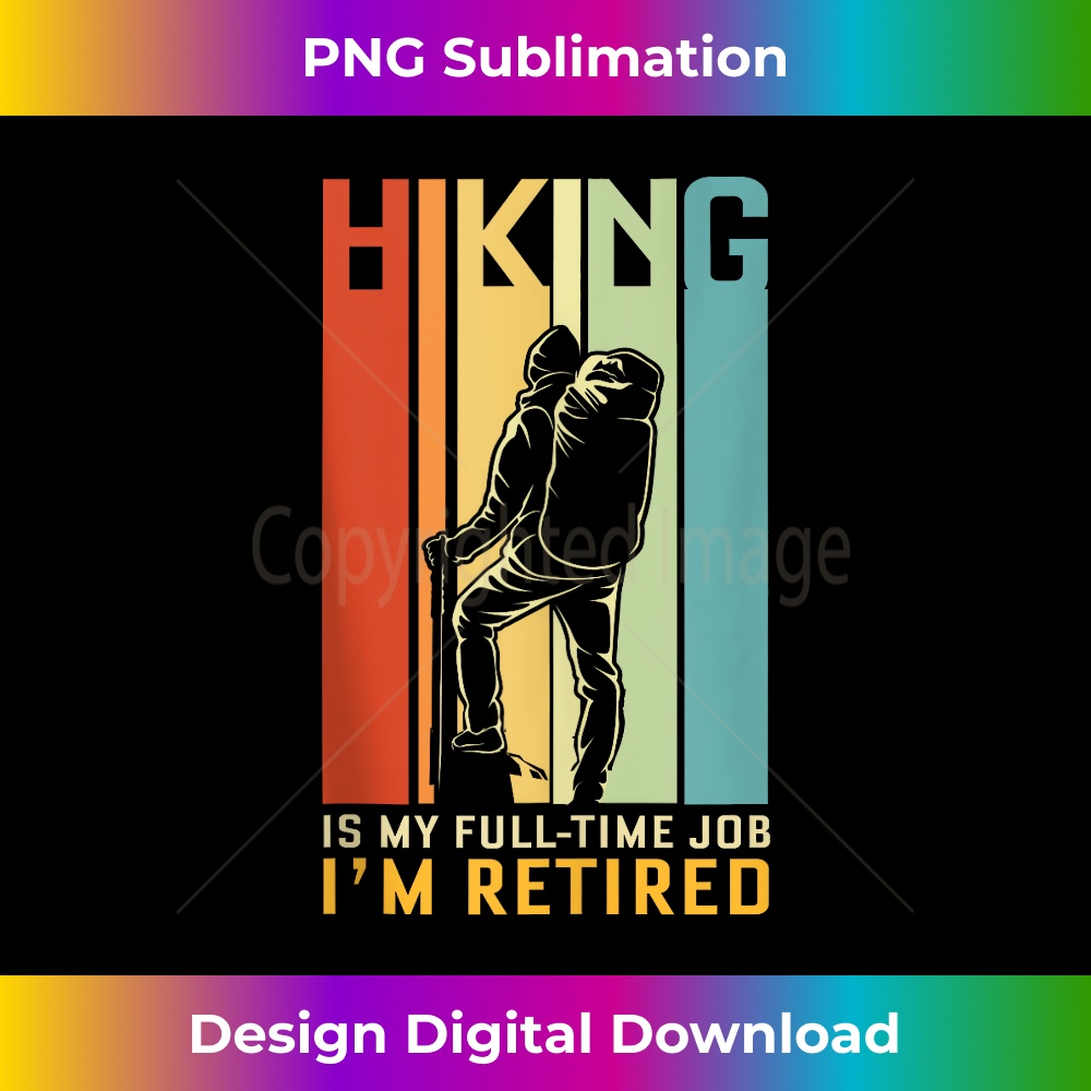 Hiking Is My Full-Time Job Exploring US Hiking Outdoor Tank | Inspire ...