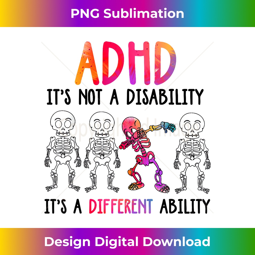 ADHD It's Not Disability It's A Different Ability Skeleton - | Inspire ...