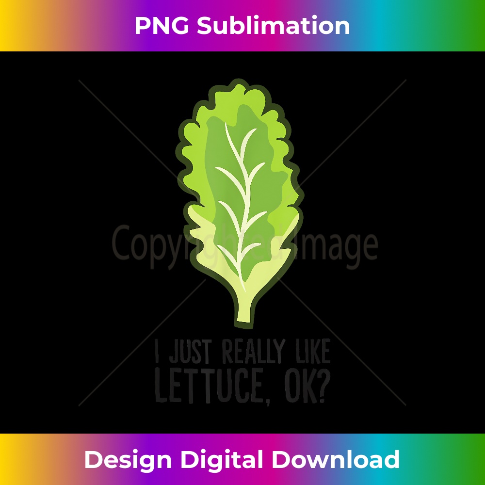 I Just Really Like Lettuce, Ok Funny Lettuce Salad - Minimal | Inspire ...