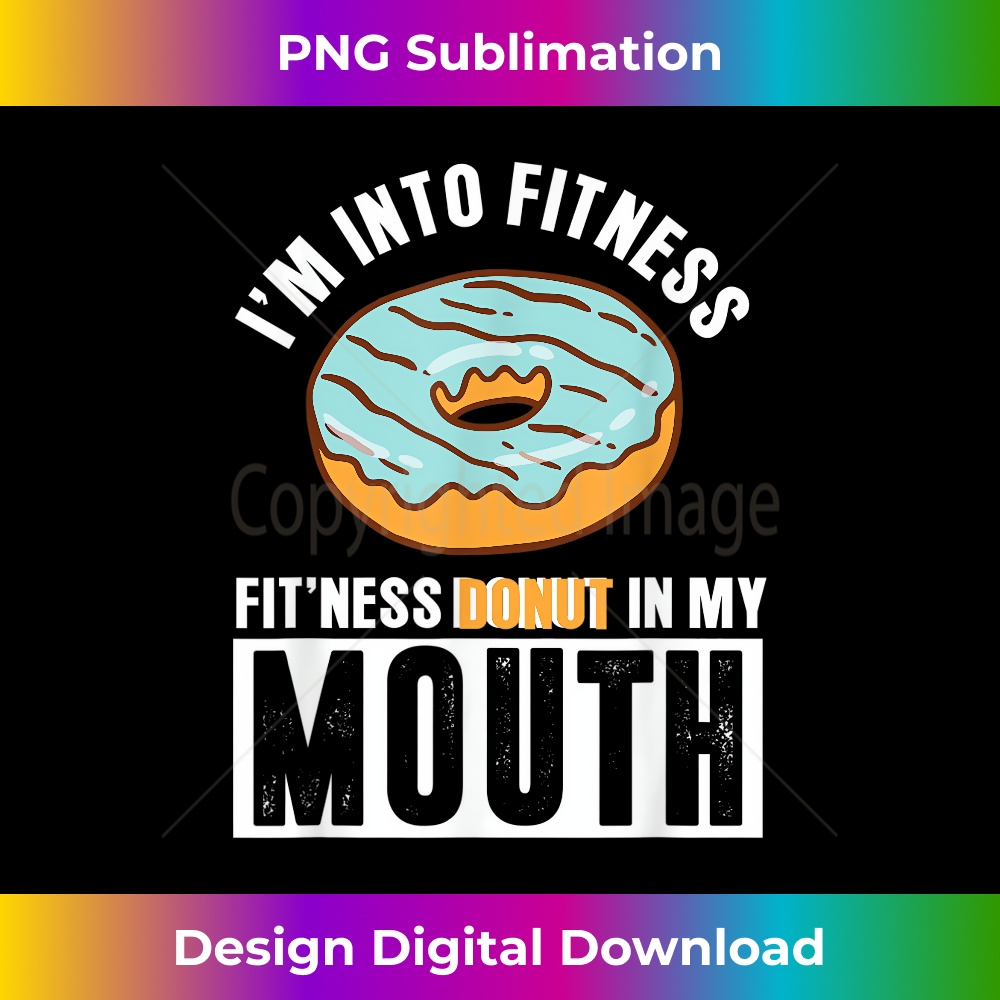I'm Into Fitness Fit'ness Donut In My Mouth, Funny Donut - S | Inspire ...