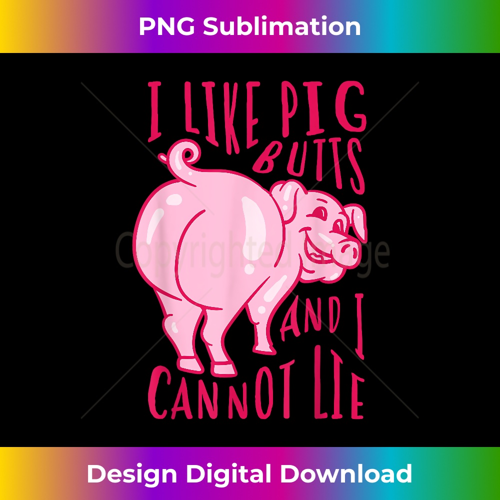 I Like Pig Butts And I Cannot Lie - I Heart Pork Gift - Slee | Inspire ...