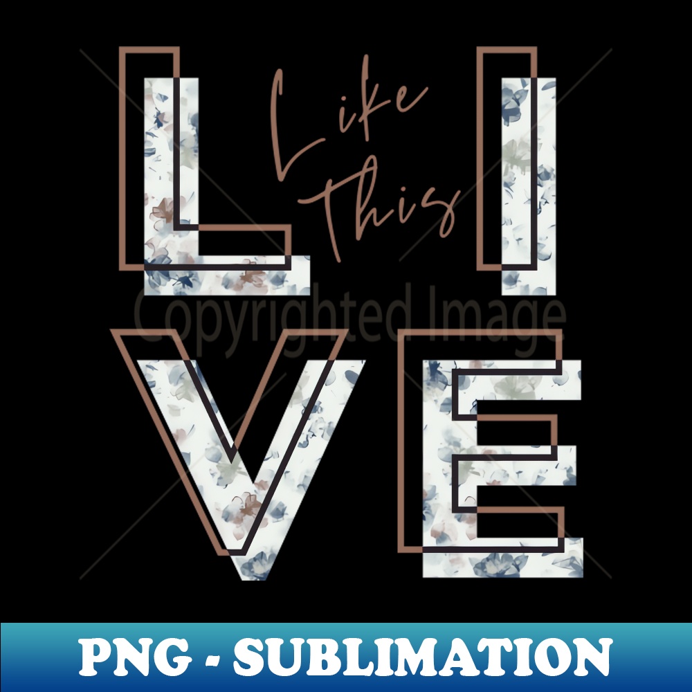 LIVE - Professional Sublimation Digital Download - Vibrant a - Inspire ...