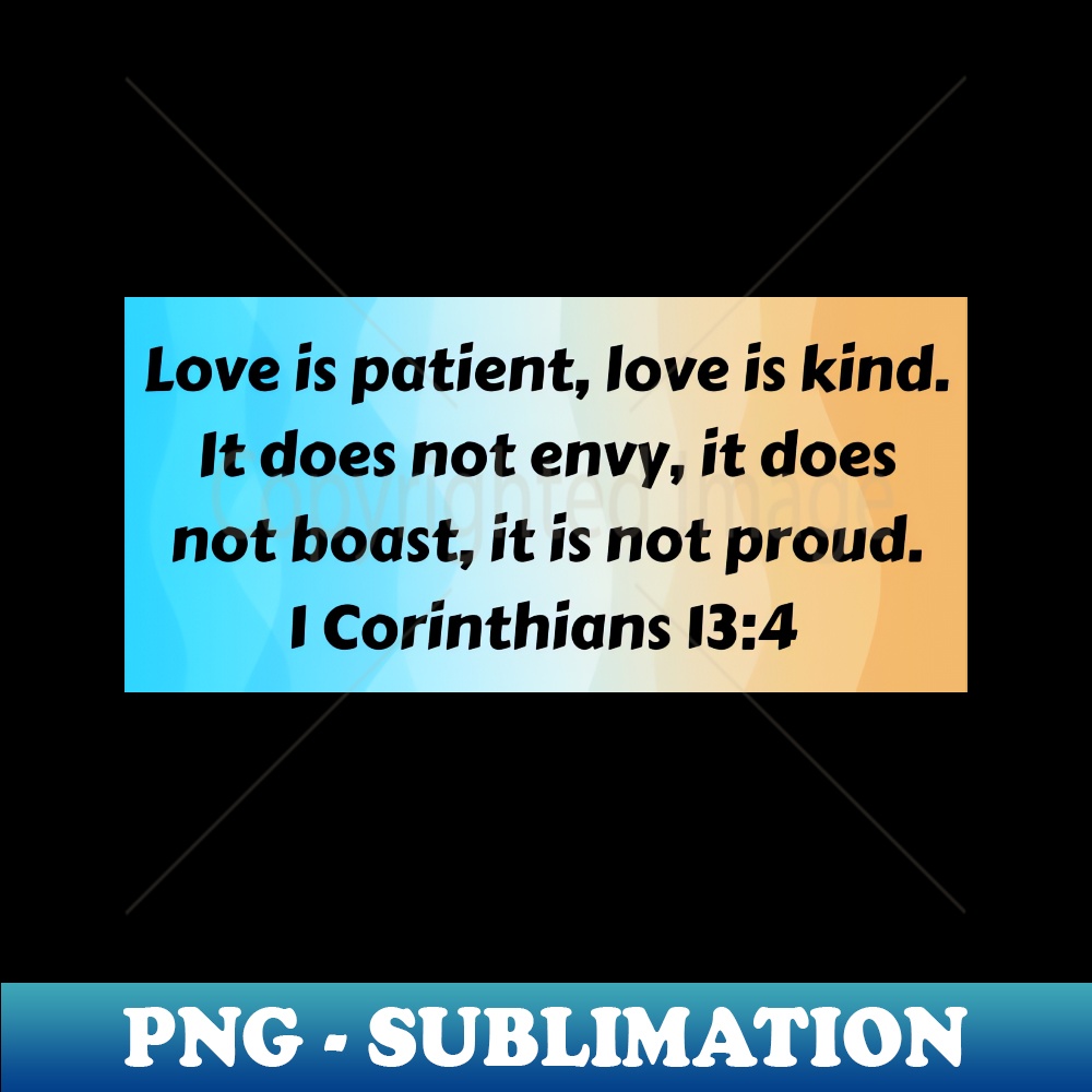 Bible Verse 1 Corinthians 134 - Exclusive PNG Sublimation Do | Inspire ...