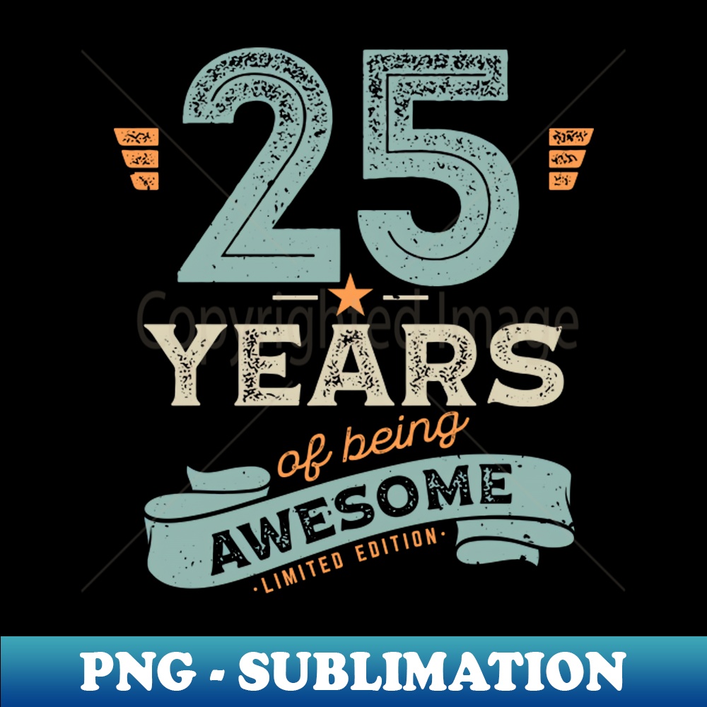 25 Years of Being Awesome Limited Edition Birthday Gift for | Inspire ...