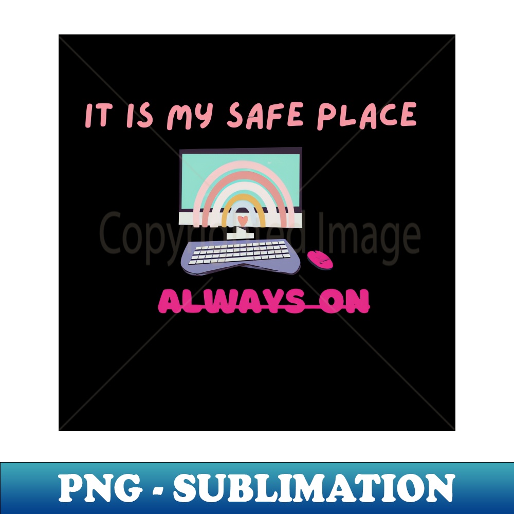 It is my safe place always on on pc rainbow game cute fun | Inspire Uplift