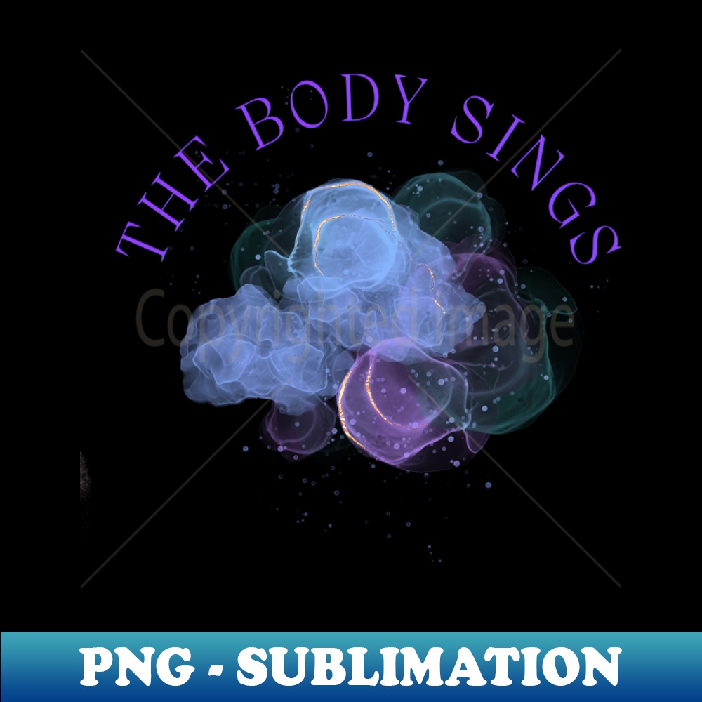 The Body Sings - Modern Sublimation PNG File - Create with C | Inspire ...