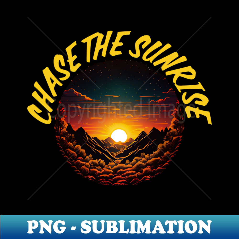 Chase the Sunrise Outdoors - PNG Sublimation Digital Downloa | Inspire Uplift