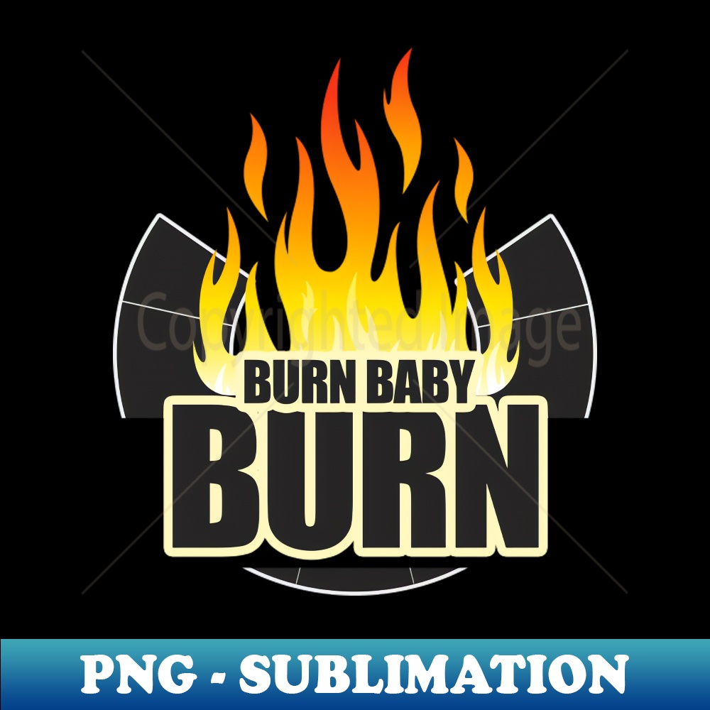 Burn Baby Burn - Burning Man - Sublimation-Ready PNG File - | Inspire ...