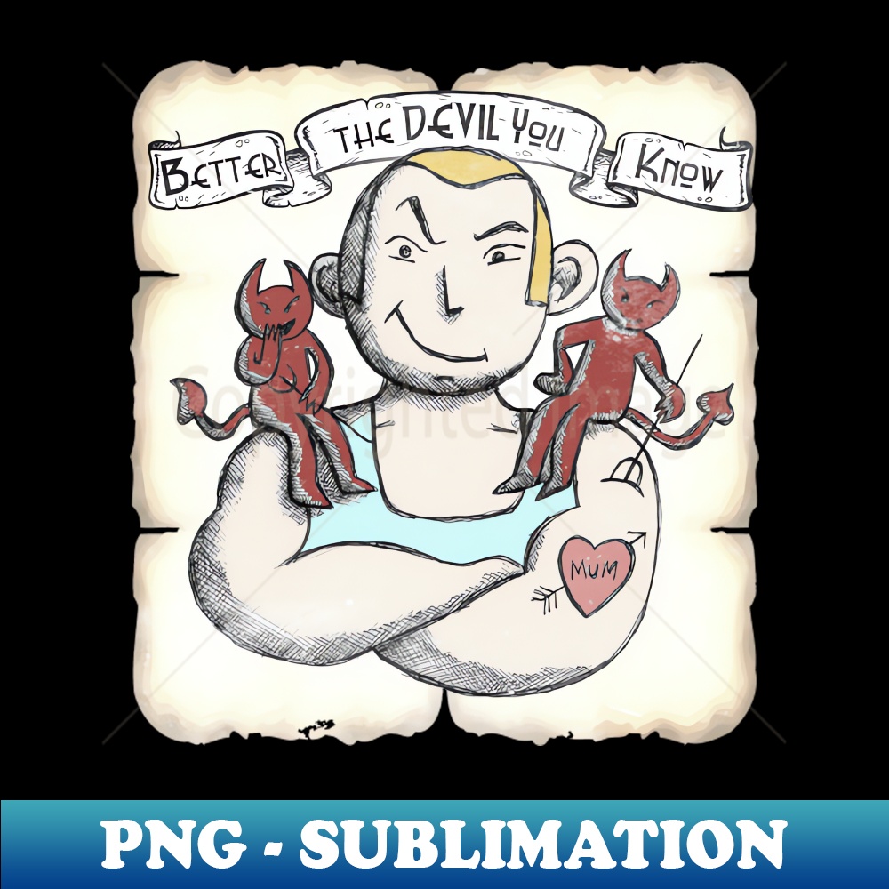 Better the Devil You Know - Signature Sublimation PNG File - | Inspire ...